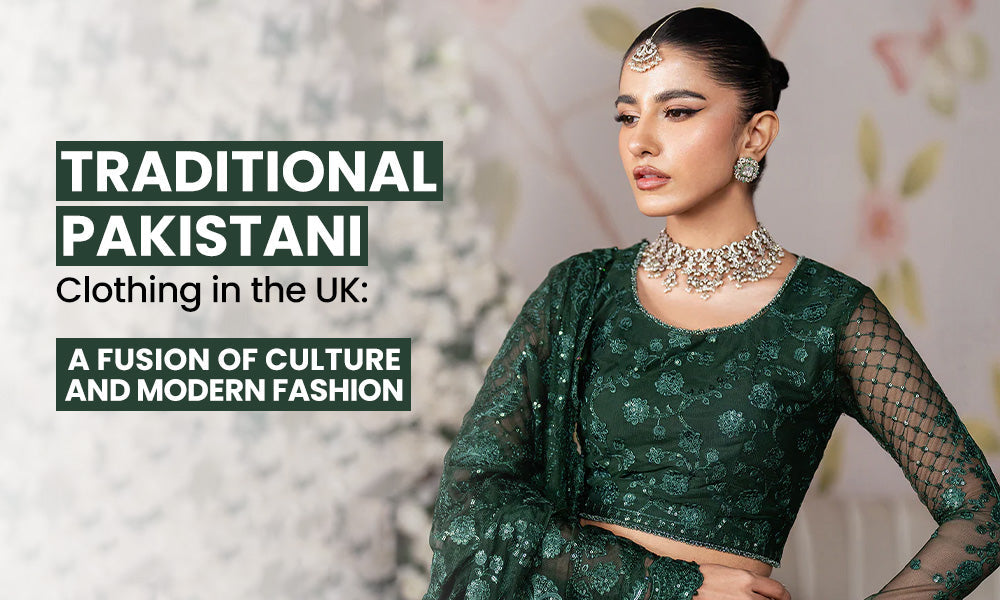 Traditional Pakistani Clothing in the UK: A Fusion of Culture and Mode ...